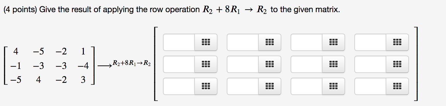 Solved (4 points) Give the result of applying the row | Chegg.com