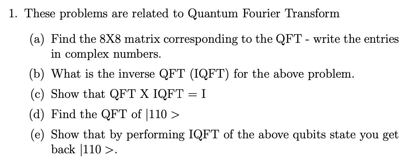Solved 1. These problems are related to Quantum Fourier | Chegg.com