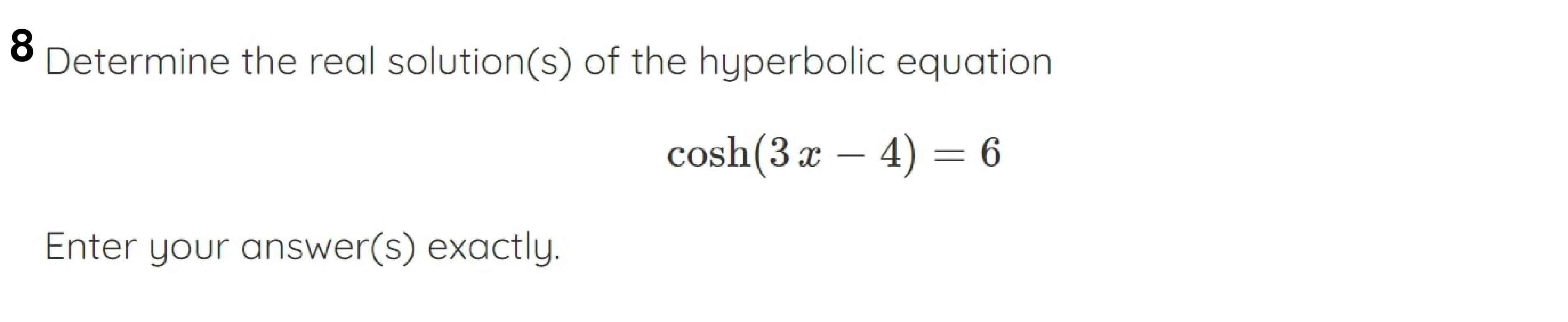Solved 5 Determine the real solution(s) of the hyperbolic | Chegg.com