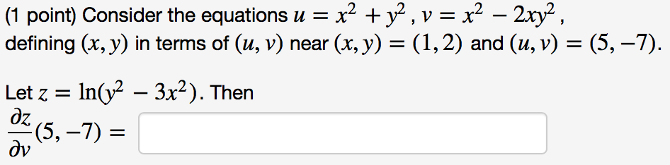 Solved (1 point) Consider the equations u x2 +y2,v-x2 - 2xy2 | Chegg.com