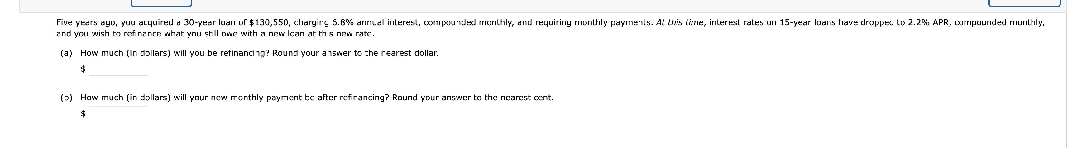 Solved and you wish to refinance what you still owe with a | Chegg.com