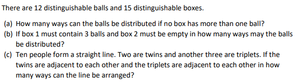 Solved There are 12 distinguishable balls and 15 | Chegg.com