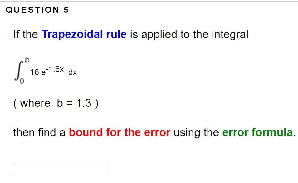 Solved QUESTION 5 If the Trapezoidal rule is applied to the | Chegg.com