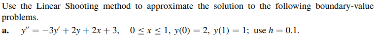 Solved Use the Linear Shooting method to approximate the | Chegg.com