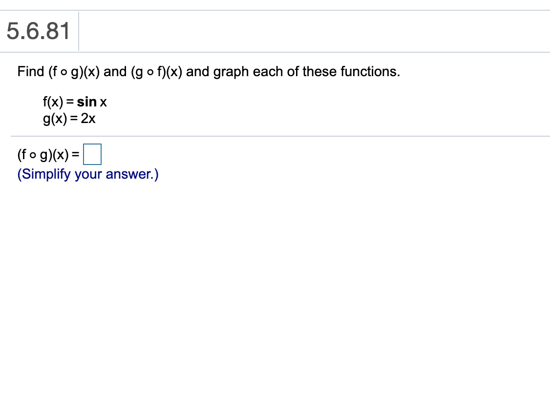 Solved 5.6.81 Find (fog)(x) and (g of)(x) and graph each of | Chegg.com