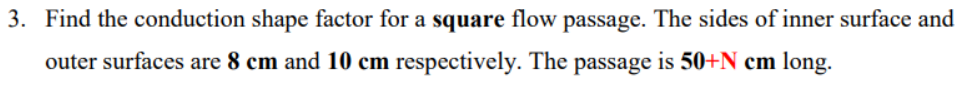 Solved 3. Find the conduction shape factor for a square flow | Chegg.com
