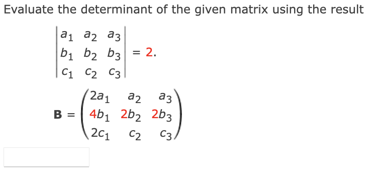 Solved Evaluate the determinant of the given matrix using | Chegg.com