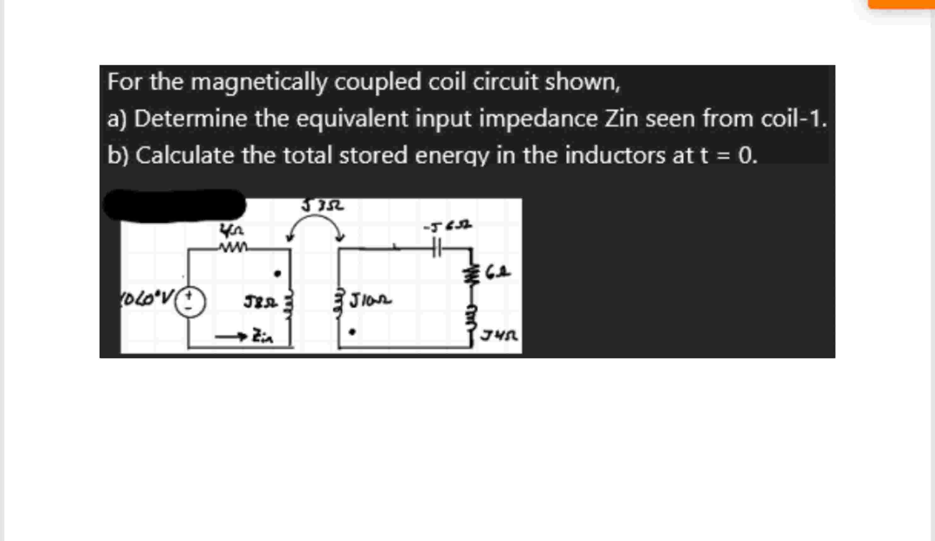 Solved For the magnetically coupled coil circuit shown, a) | Chegg.com