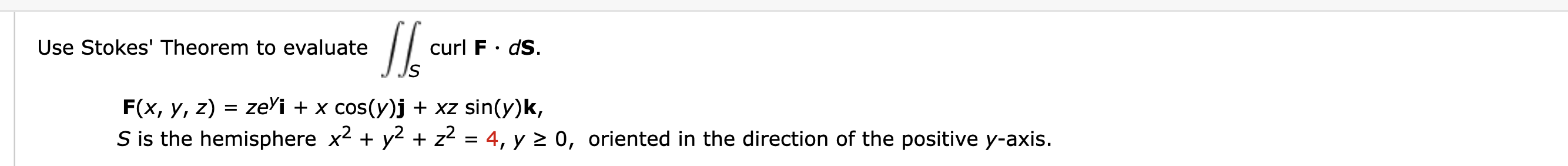Solved Use Stokes' Theorem to evaluate slo curl F. ds. F(x, | Chegg.com