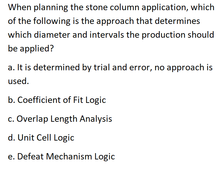 Solved When planning the stone column application, which of | Chegg.com