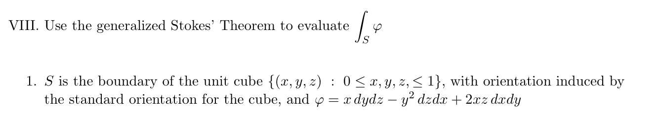 Solved VIII. Use the generalized Stokes' Theorem to evaluate | Chegg.com