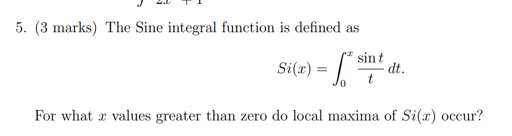 Solved 5. (3 marks) The Sine integral function is defined as | Chegg.com
