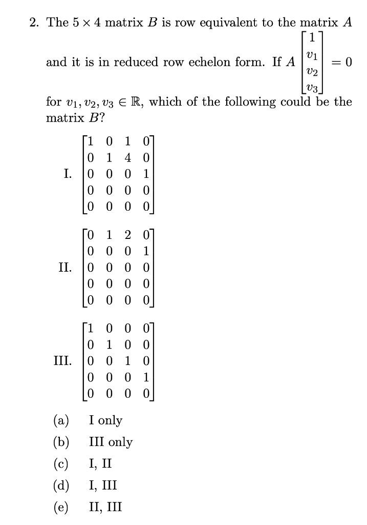 Solved 2. The 5 x 4 matrix B is row equivalent to the matrix | Chegg.com