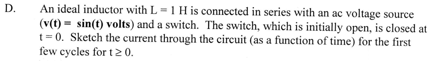 Solved An ideal inductor with L=1H is connected in series | Chegg.com