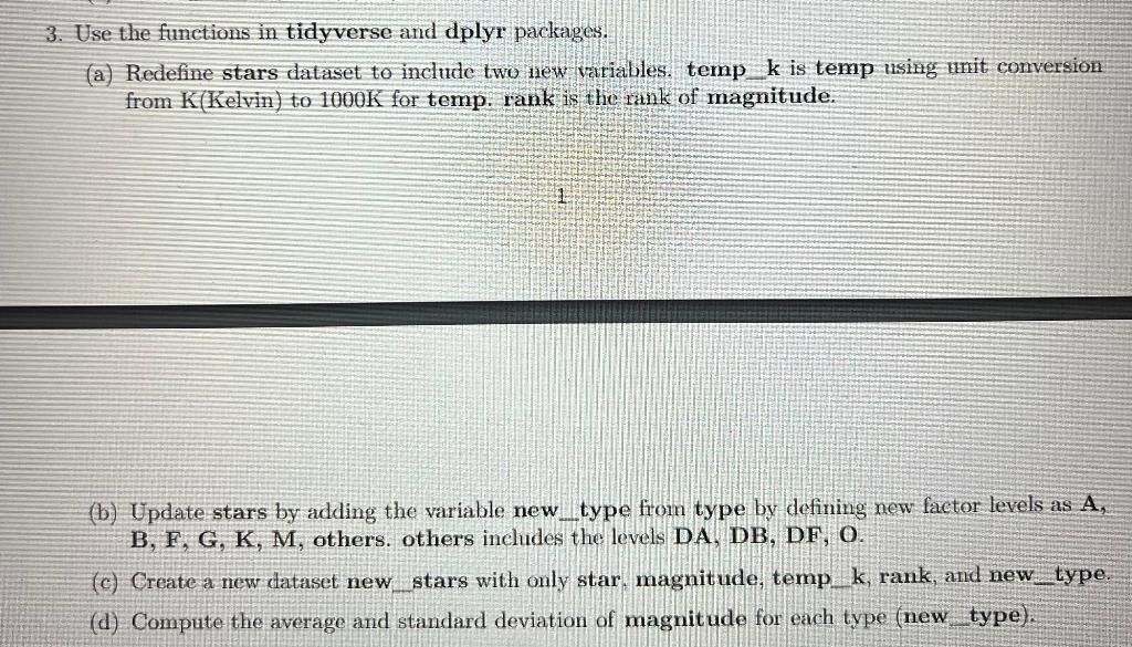 3. Use the functions in tidyverse and dplyr packages. | Chegg.com