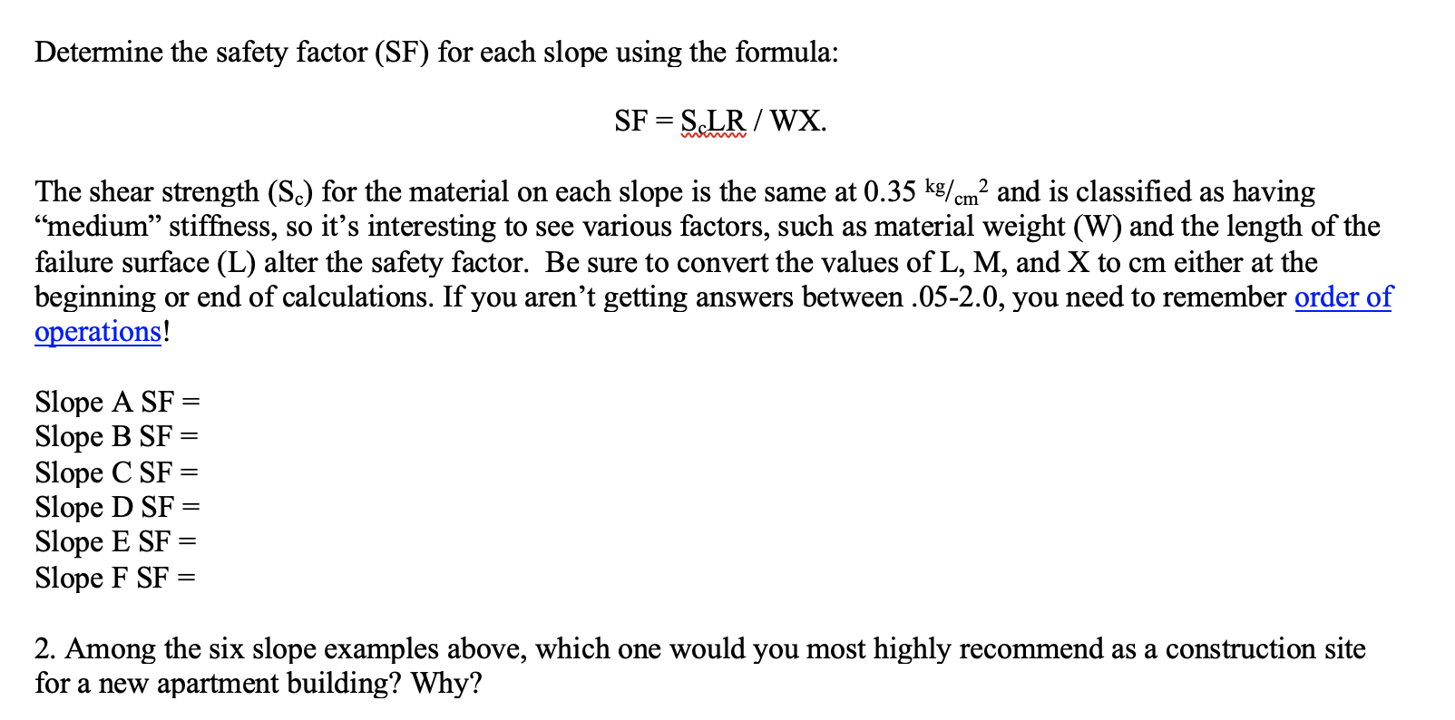 Solved 1. To compute the SF for a given slope, it is | Chegg.com