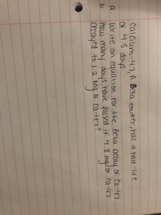 Solved calium-47,A 8eta emeter, has a hair lire a write an | Chegg.com