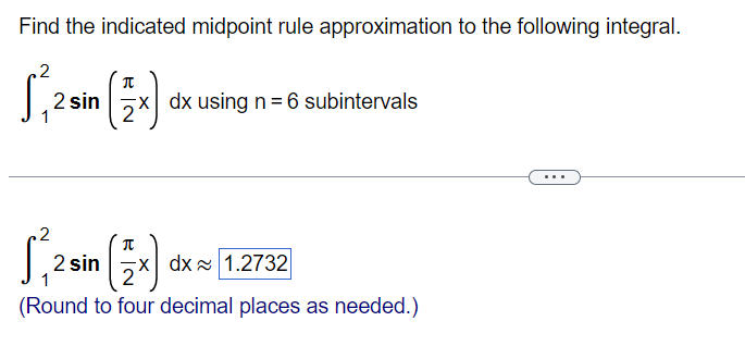 Solved Find the indicated midpoint rule approximation to the | Chegg.com