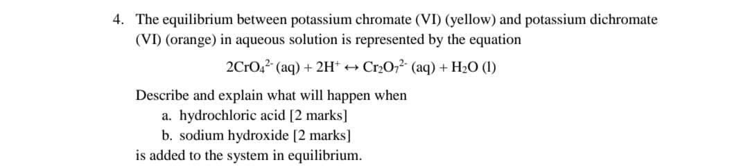 Solved 4. The equilibrium between potassium chromate (VI) | Chegg.com