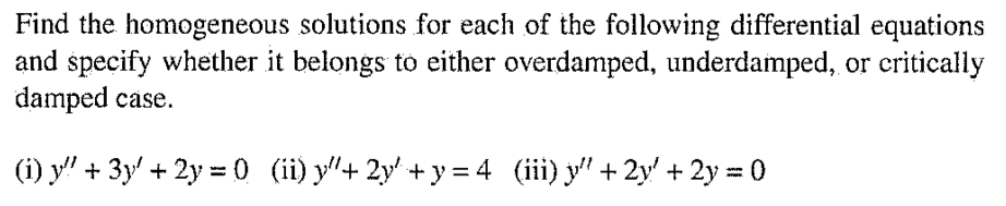 Solved Find the homogeneous solutions for each of the | Chegg.com