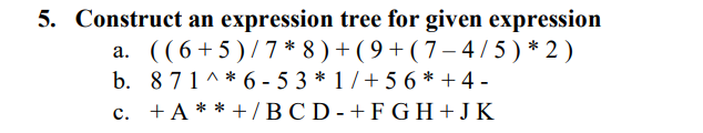 Solved Construct an expression tree for given expression a. | Chegg.com