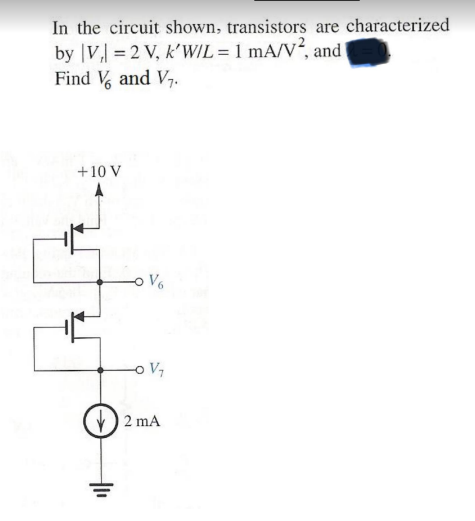 Solved In the circuit shown, transistors are characterizedby | Chegg.com