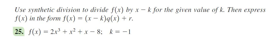 Solved Use synthetic division to divide f(x) by x – k for | Chegg.com