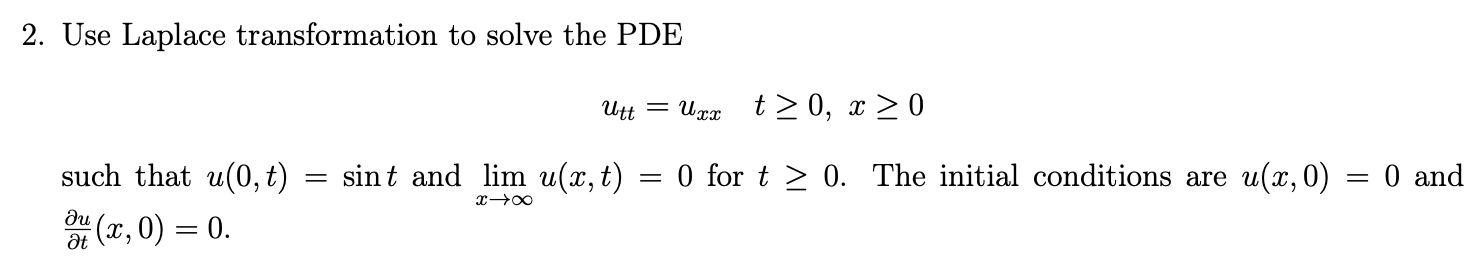 Solved 2. Use Laplace transformation to solve the PDE Utt = | Chegg.com