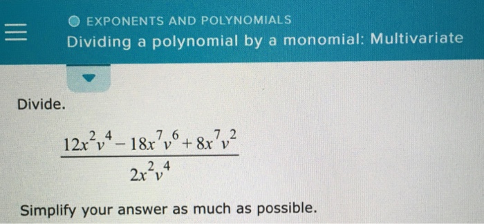 Solved EXPONENTS AND POLYNOMIALS Dividing a polynomial by a | Chegg.com