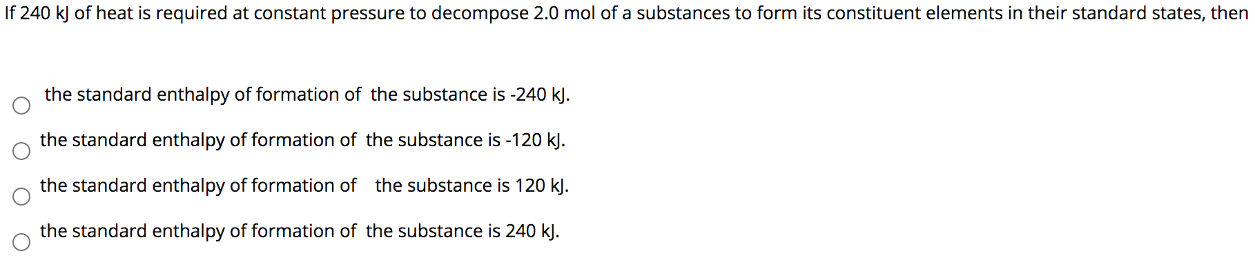 Solved If 240 kJ of heat is required at constant pressure to | Chegg.com