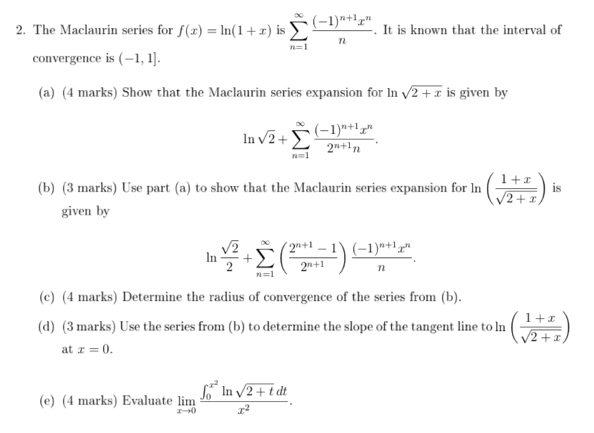 Solved 2. The Maclaurin series for f(x) = ln(1 + x) is | Chegg.com