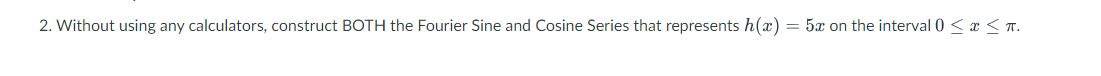 Solved Without using any calculators, construct BOTH the | Chegg.com
