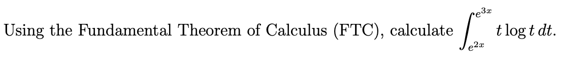 Solved Using the Fundamental Theorem of Calculus (FTC), | Chegg.com