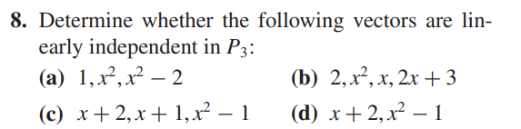 Solved 8. Determine whether the following vectors are | Chegg.com
