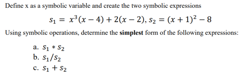 Solved Define X As A Symbolic Variable And Create The Two 