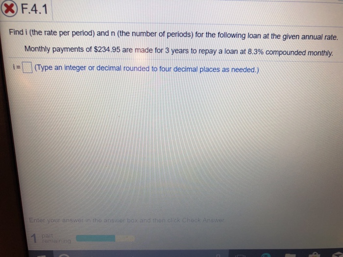 Solved X) F.4.1 Find i (the rate per period) and n (the | Chegg.com