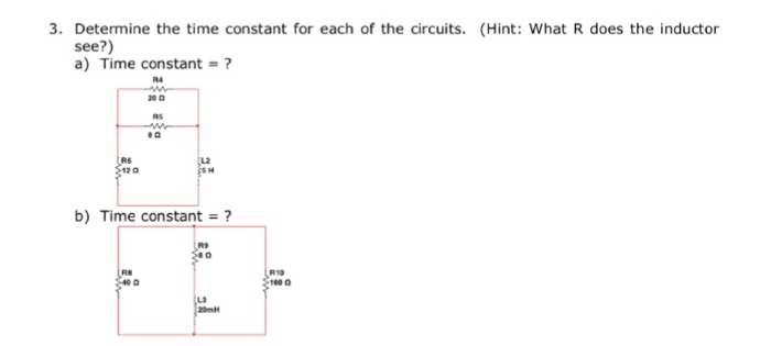 Solved Determine the time constant for each of the circuits. | Chegg.com