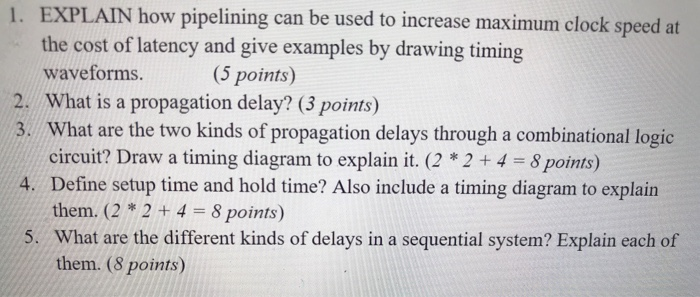 Solved 1. EXPLAIN how pipelining can be used to increase | Chegg.com
