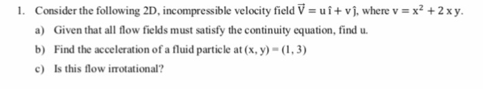 Solved Consider the following 2D, incompressible velocity | Chegg.com