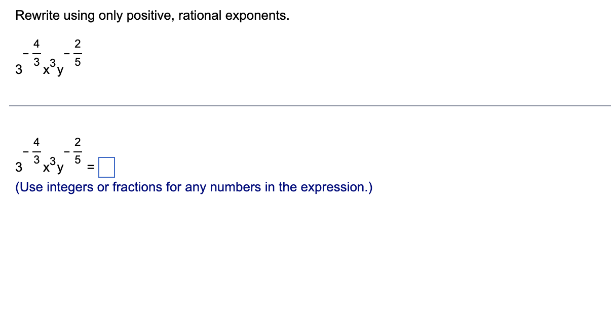 Solved Rewrite using only positive, rational exponents. | Chegg.com