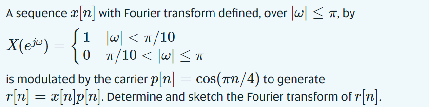Solved A sequence x[n] with Fourier transform defined, over | Chegg.com