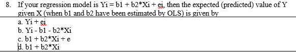 Solved If your regression model is Yi = b1 + b2*Xi + ei, | Chegg.com