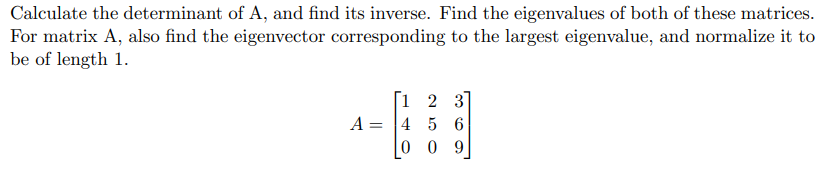 Solved Calculate the determinant of A, and find its inverse. | Chegg.com