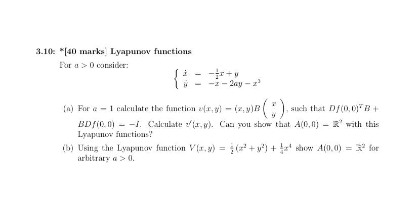 Solved 3.10: *[40 marks] Lyapunov functions For a > 0 | Chegg.com