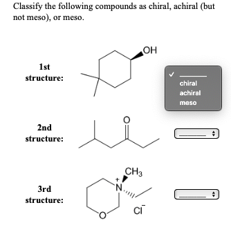 Solved Classify the following compounds as chiral, achiral | Chegg.com