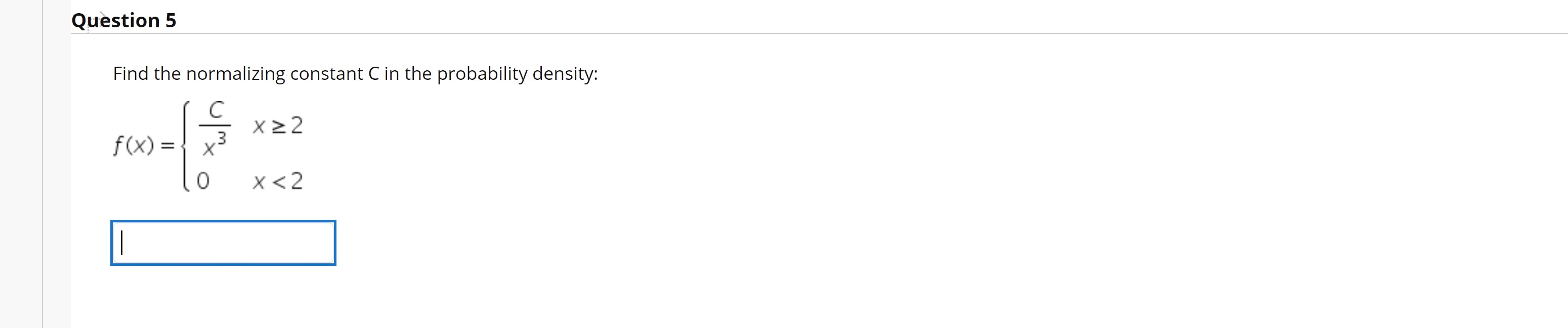 Solved Question 5 Find the normalizing constant C in the | Chegg.com
