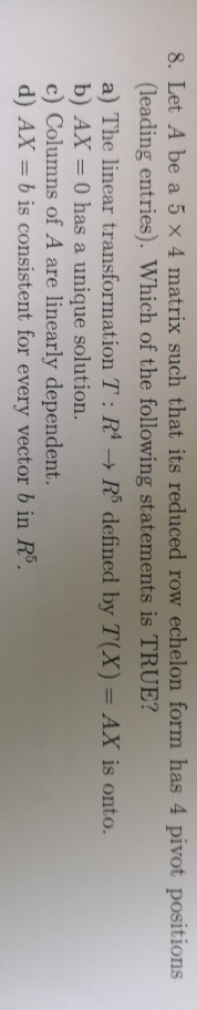 Solved 8 Let A Be A 5 X 4 Matrix Such That Its Reduced Row 