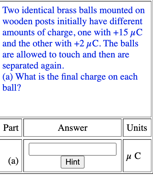 Solved Two identical brass balls mounted on wooden posts | Chegg.com Solved Two identical brass balls mounted on wooden posts | Chegg.com
