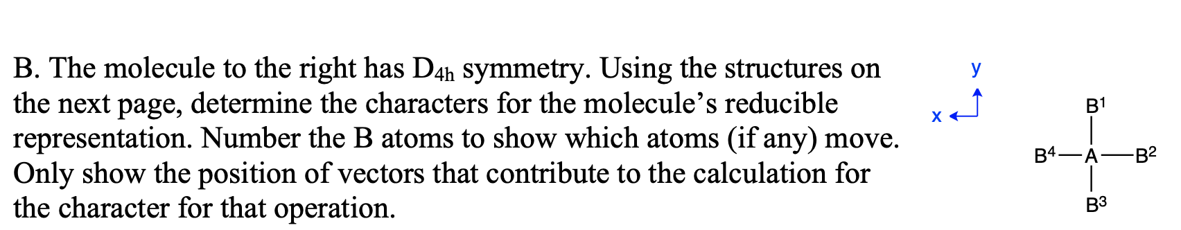 Solved y x B. The molecule to the right has D4h symmetry. | Chegg.com
