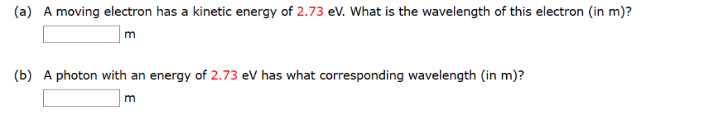 Solved (a) A moving electron has a kinetic energy of 2.73 | Chegg.com